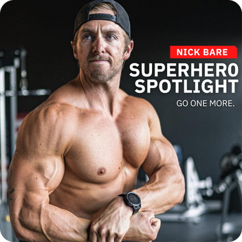 SUPERHERO SPOTLIGHT: GO ONE MORE. 3 Life Lessons from Nick Bare - Hybr ...