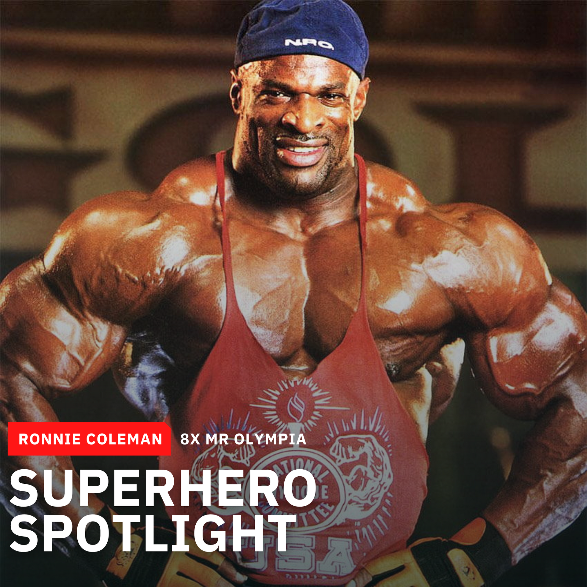 Super Hero Spotlight: Ronnie Coleman – Better Body Equipment Corp.